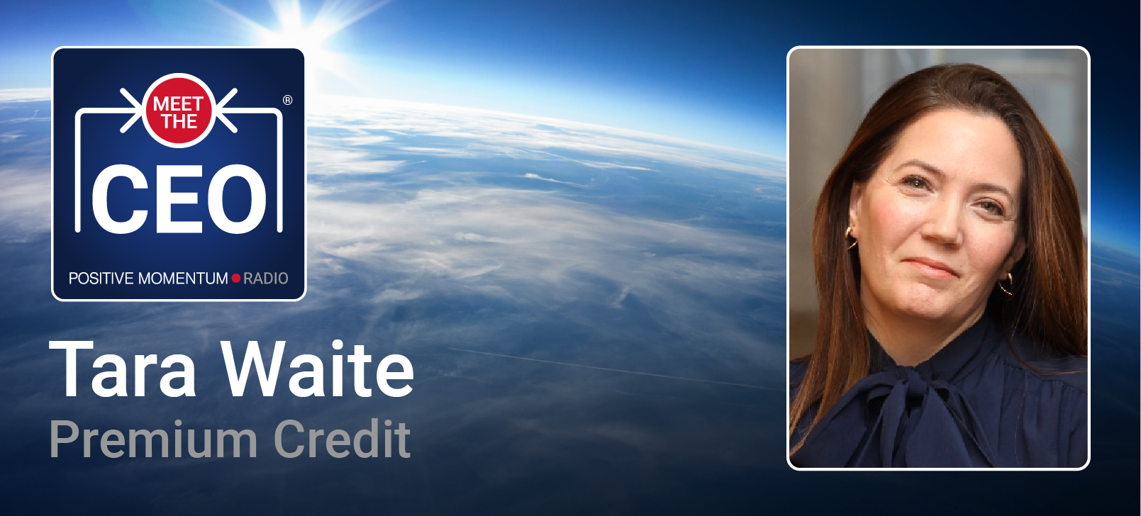 Tara Waite, Premium Credit - Positive Momentum