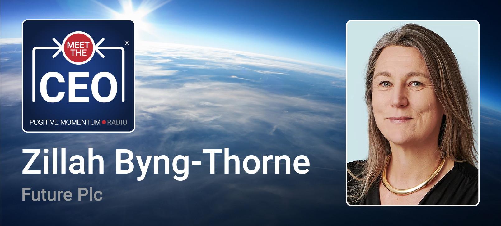 Zillah Byng-Thorne, formerly Future plc - Positive Momentum