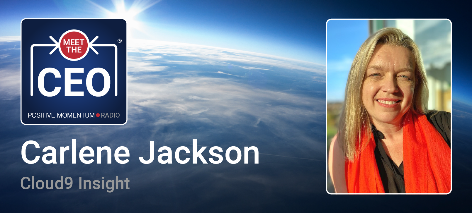 Carlene Jackson, Cloud9 Insights - Positive Momentum