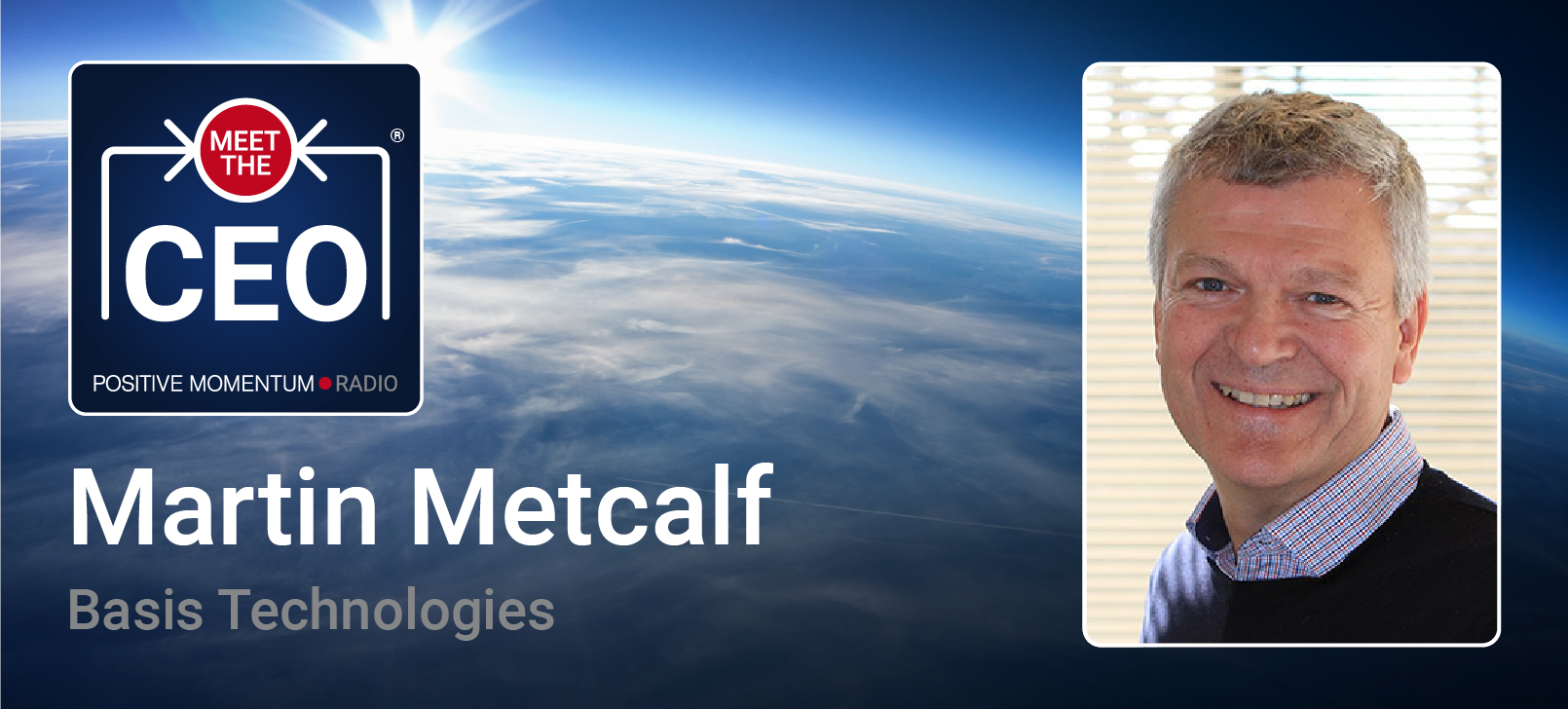 Martin Metcalfe, Basis Technologies - Positive Momentum